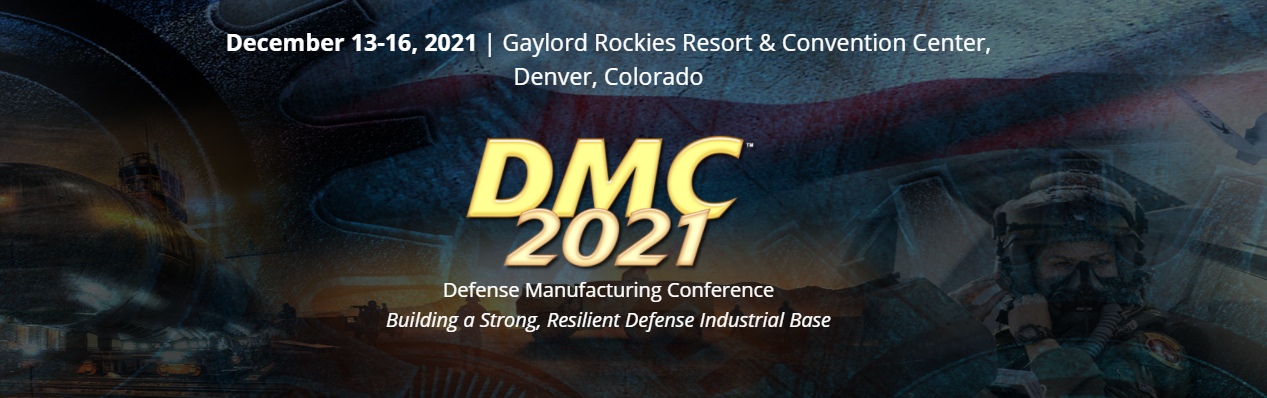 Defense Manufacturing Conference (DMC) 2021