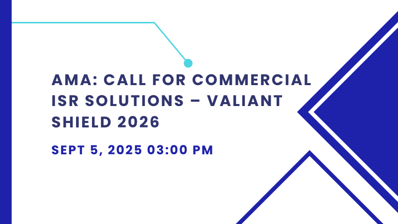 AMA: Call for Commercial ISR Solutions – Valiant Shield 2026