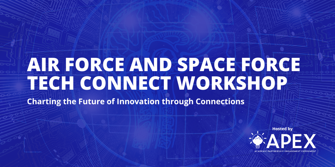 Reflecting on the Air and Space Force Tech Connect Workshop: Shaping ...